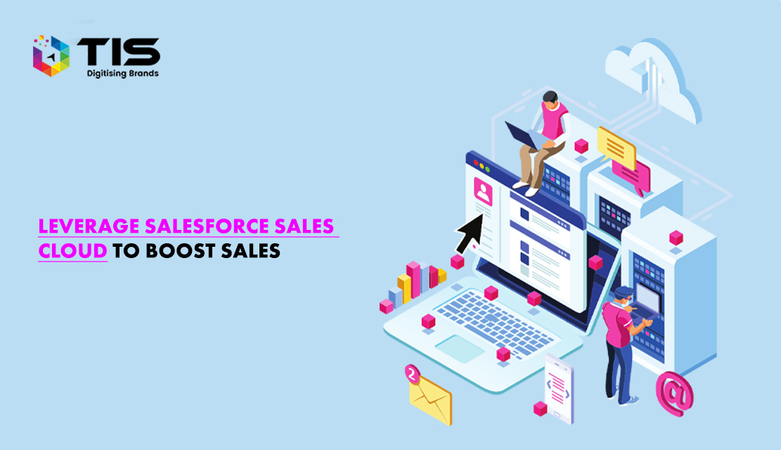 Leverage Salesforce Sales Cloud to Boost Sales!