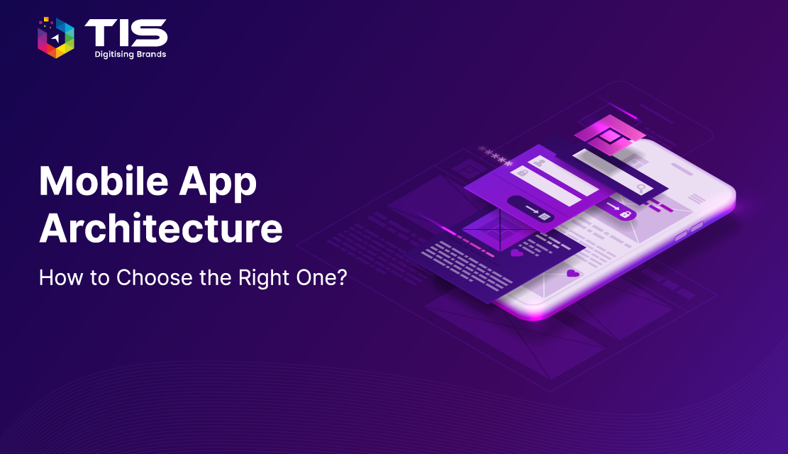 Finding the Right Mobile App Architecture: A Comprehensive Guide