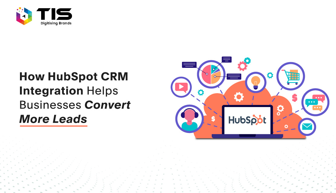 How HubSpot CRM Integration Boosts ROI For Businesses How HubSpot CRM Integration Boosts ROI For Businesses